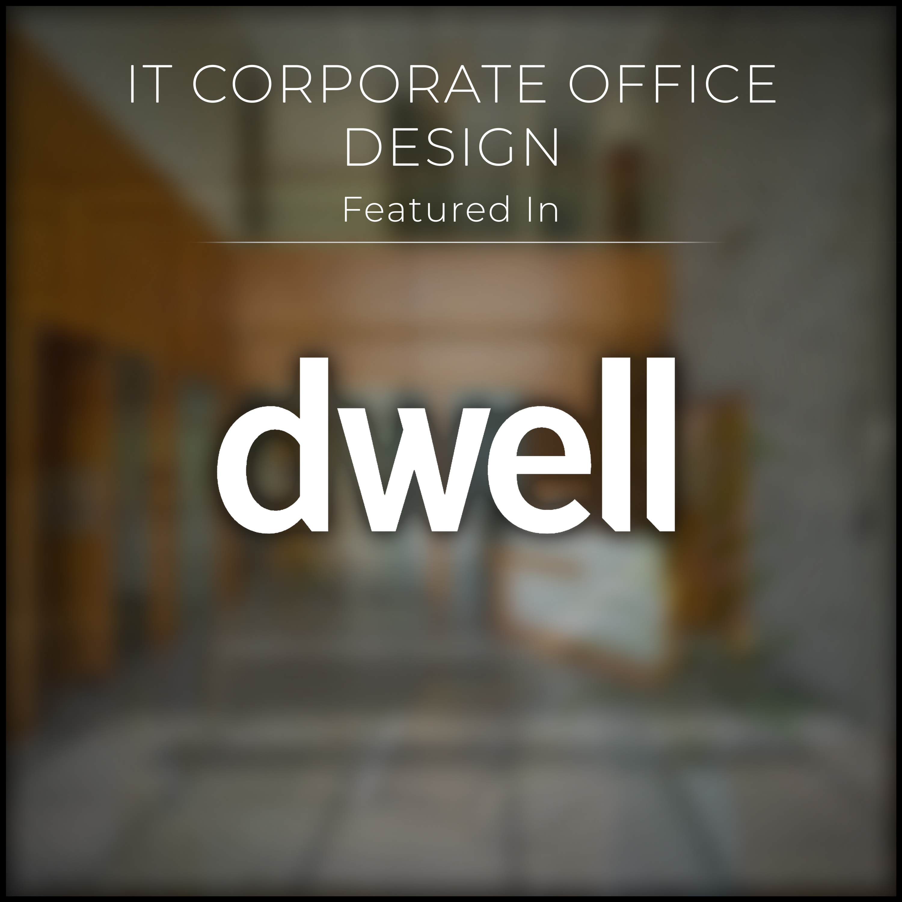 International Corporate Office Design | Dwell’s Exclusive Feature on ...
